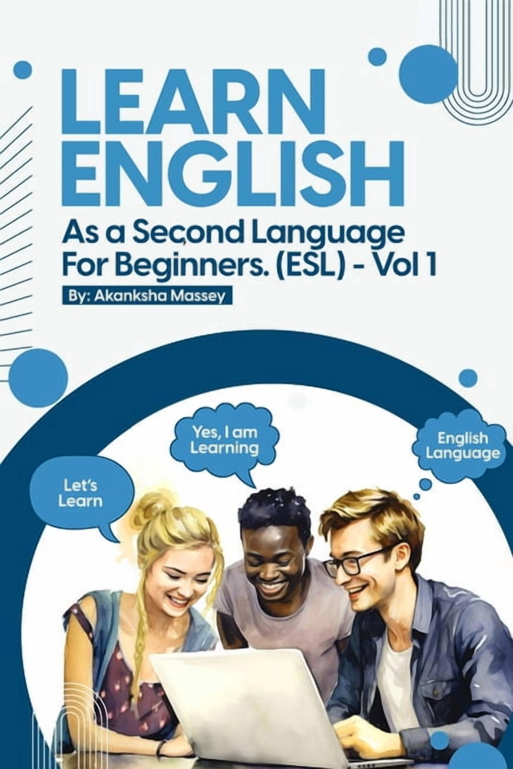Learn English as a Second Language for Beginners. (ESL): Vol.1 ...