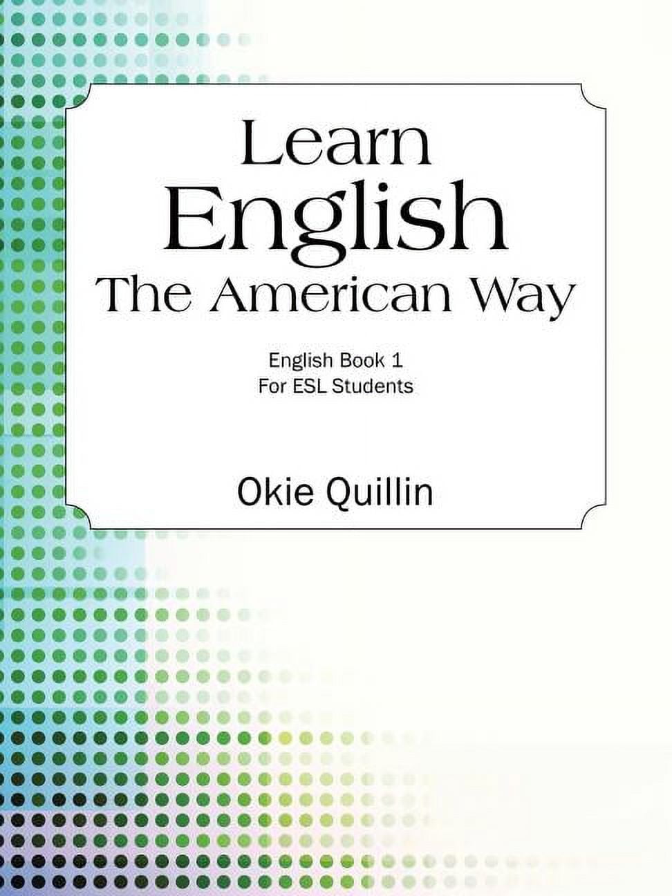 Learn English the American Way : English Book 1 for ESL Students ...