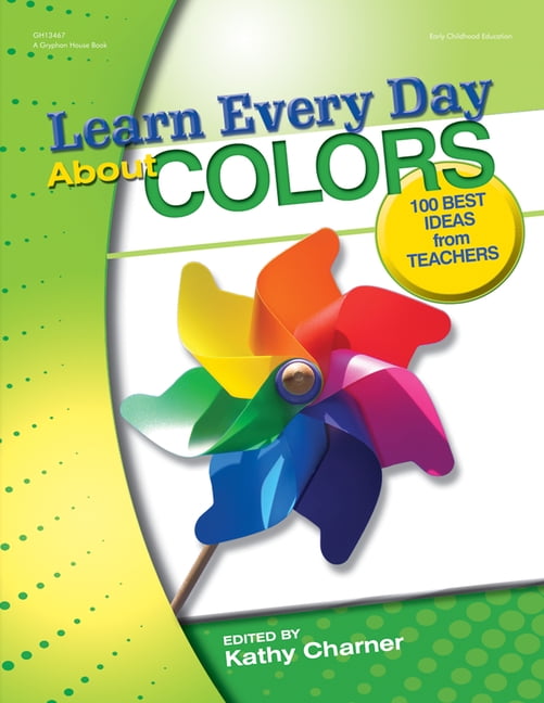 Learn Every Day: Learn Every Day about Colors: 100 Best Ideas from ...