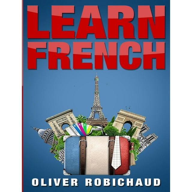 Learn French: A Fast and Easy Guide for Beginners to Learn ...