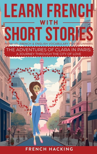 Learn French with the Adventures of Clar Learn French With Short Stories - Parallel French ...