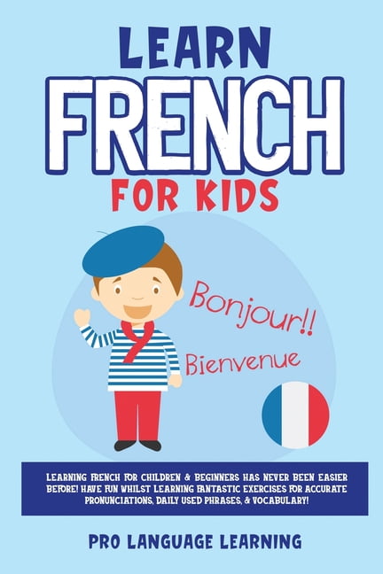 Learn French for Kids : Learning French for Children & Beginners Has ...