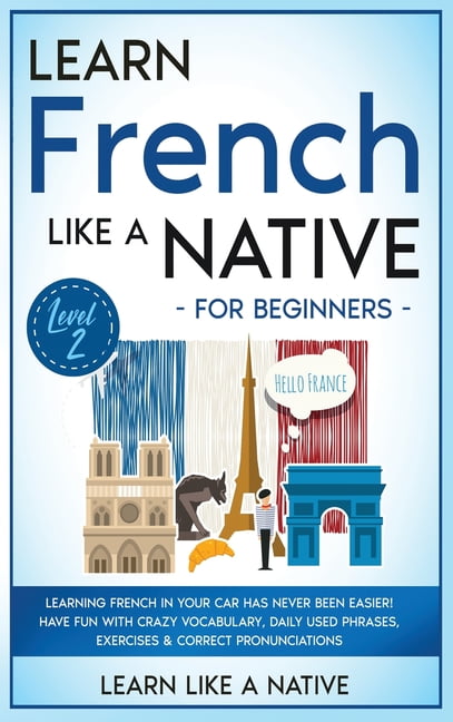 French Language Lessons Learn French Like a Native for Beginners ...