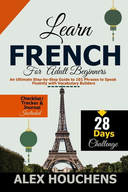 Language Learning Learn French for Adult Beginners: An Ultimate Step-by ...