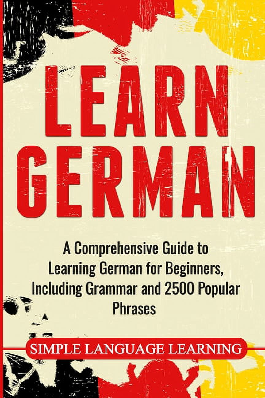 Learn German: A Comprehensive Guide to Learning German for Beginners ...