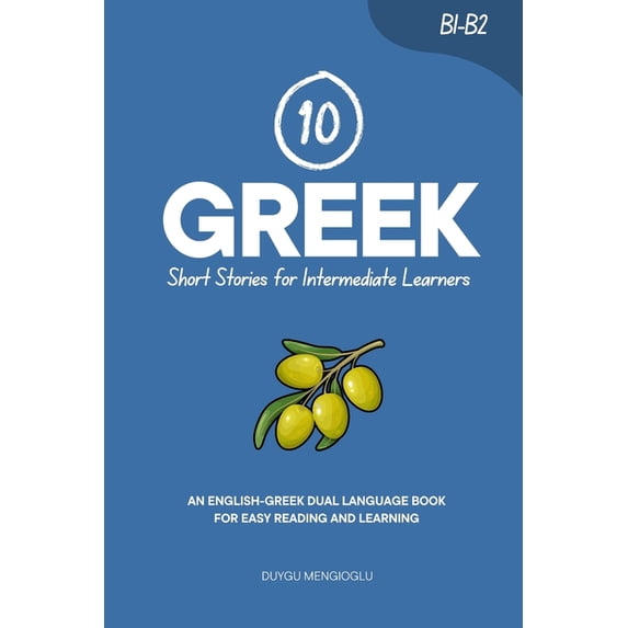 Learn Greek 10 Greek Short Stories for Intermediate Learners: An ...