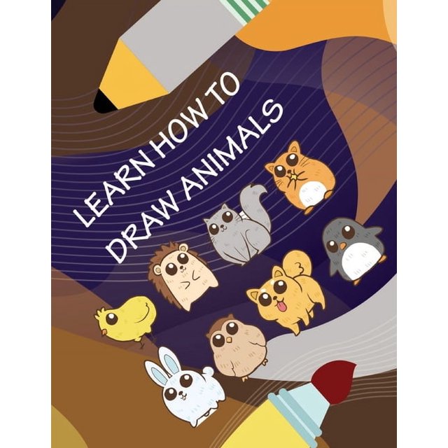 Learn How To Draw Animals: Cute Critters Drawing (Paperback) - Walmart.com