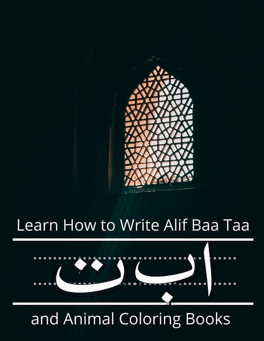 Learn How to Write Alif Baa Taa and Animal Coloring Books: How to Write ...