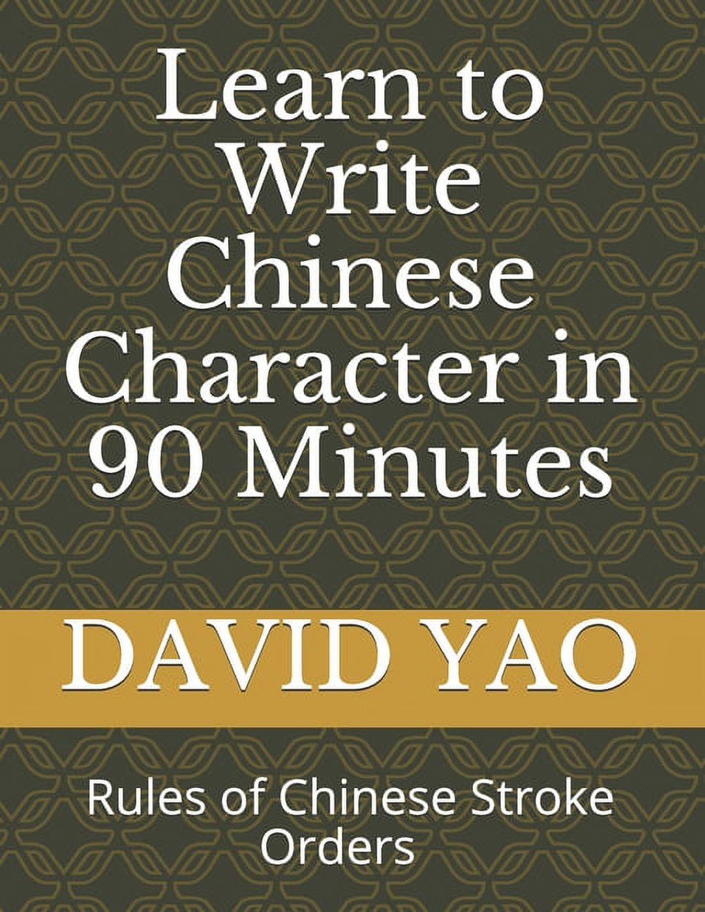 Learn How to Write Chinese Character in 90 Minutes: Rules of Chinese ...
