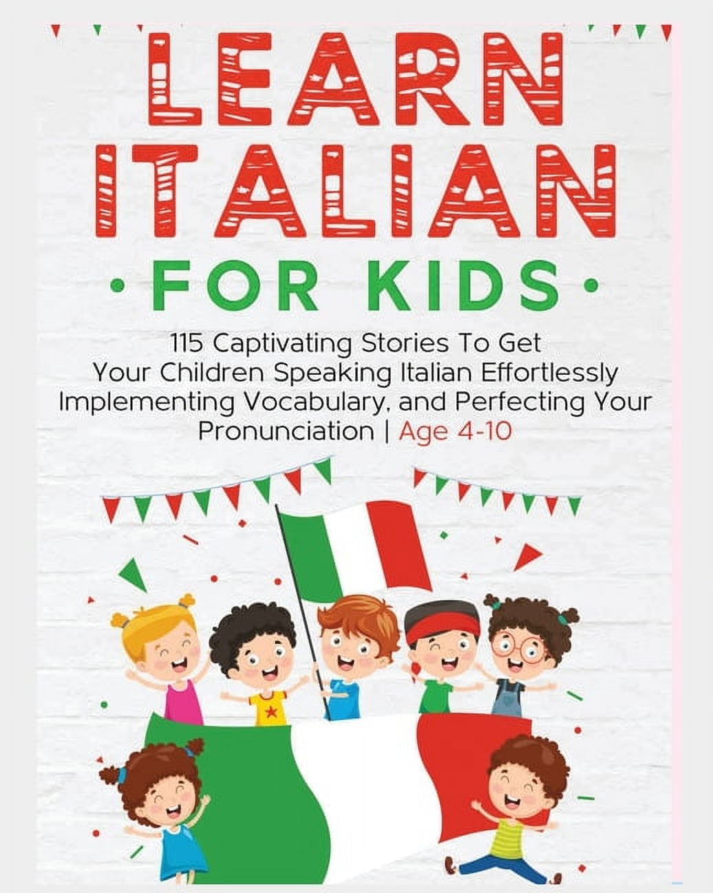 Learn Italian For Kids: 115 Captivating Stories To Get Your Children ...
