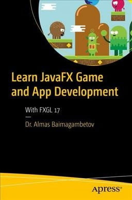 Learn Javafx Game and App Development: With Fxgl 17 (Paperback) - Walmart.com