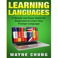 Learn Languages: A Simple and Easy Guide for Beginners to Learn any Foreign Language (Paperback ...