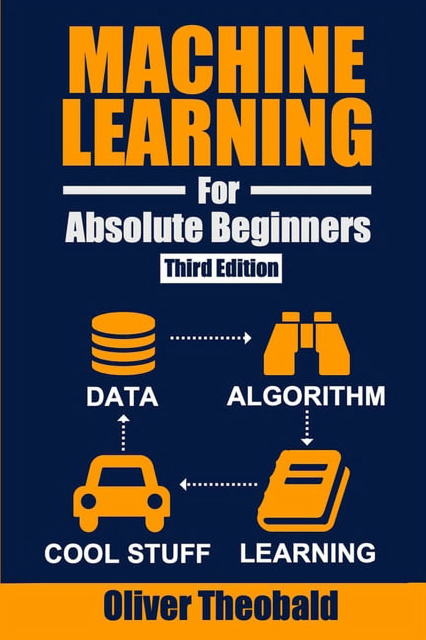 Learn Machine Learning with Python Books Machine Learning for Absolute Beginners: A Plain ...