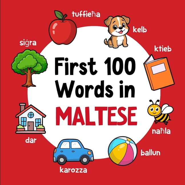 Learn Maltese First 100 Words in Maltese: Bilingual English Maltese ...