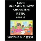 Learn Mandarin Chinese Characters (Volume 19)- Exploring Ancient ...