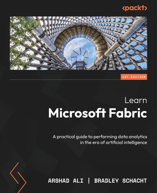 Learn Microsoft Fabric: A practical guide to performing data analytics in the era of artificial ...