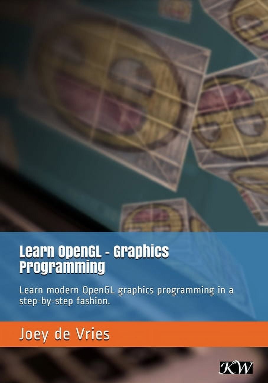 Learn OpenGL: Learn modern OpenGL graphics programming in a step-by-step fashion., (Paperback ...