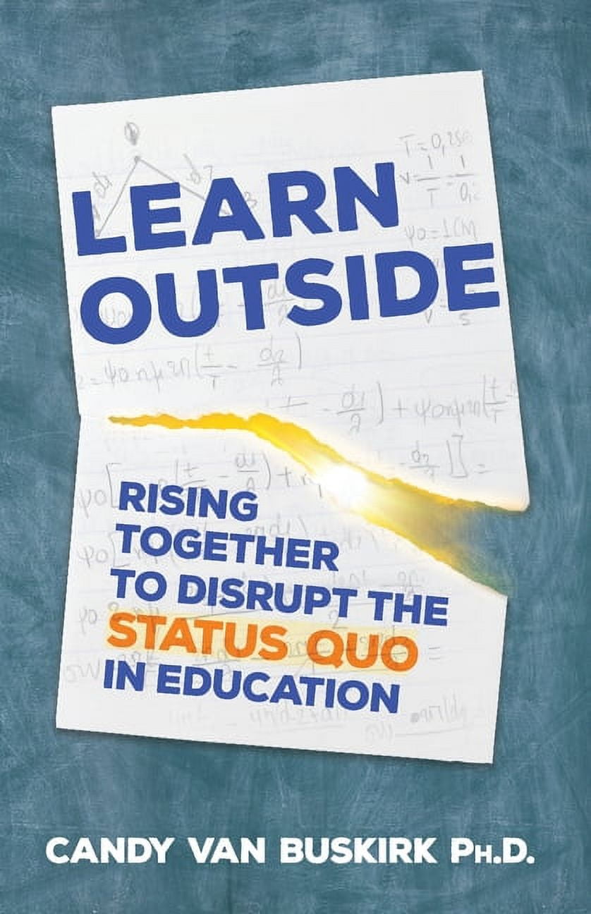 Learn Outside: Rising Together to Disrupt the Status Quo in Education ...