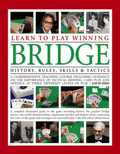 Learn to Play Winning Bridge: History, Rules, Skills & Tactics : A ...