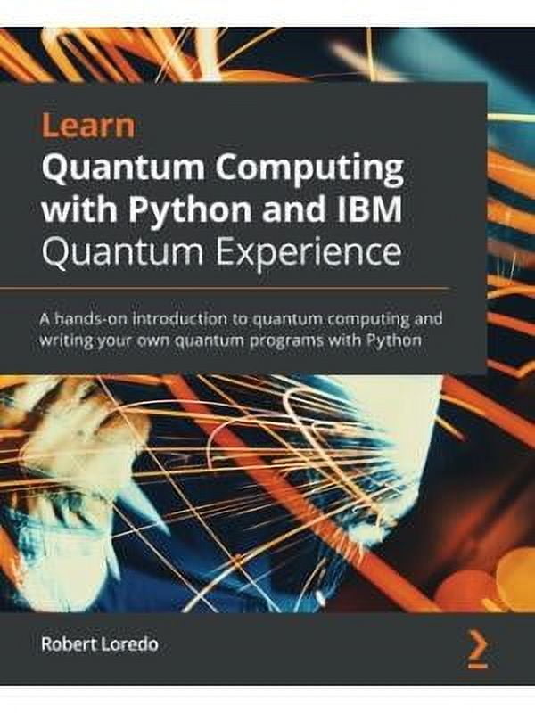 Learn Quantum Computing with Python and IBM Quantum Experience ...