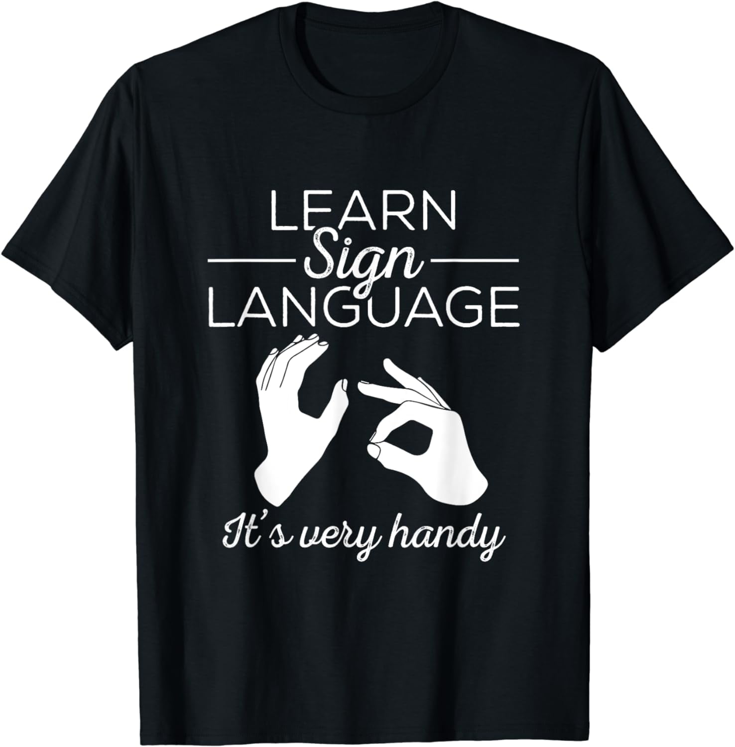 Learn Sign Language - ASL Gift Deaf Gift ASL Teacher Gift T-Shirt ...
