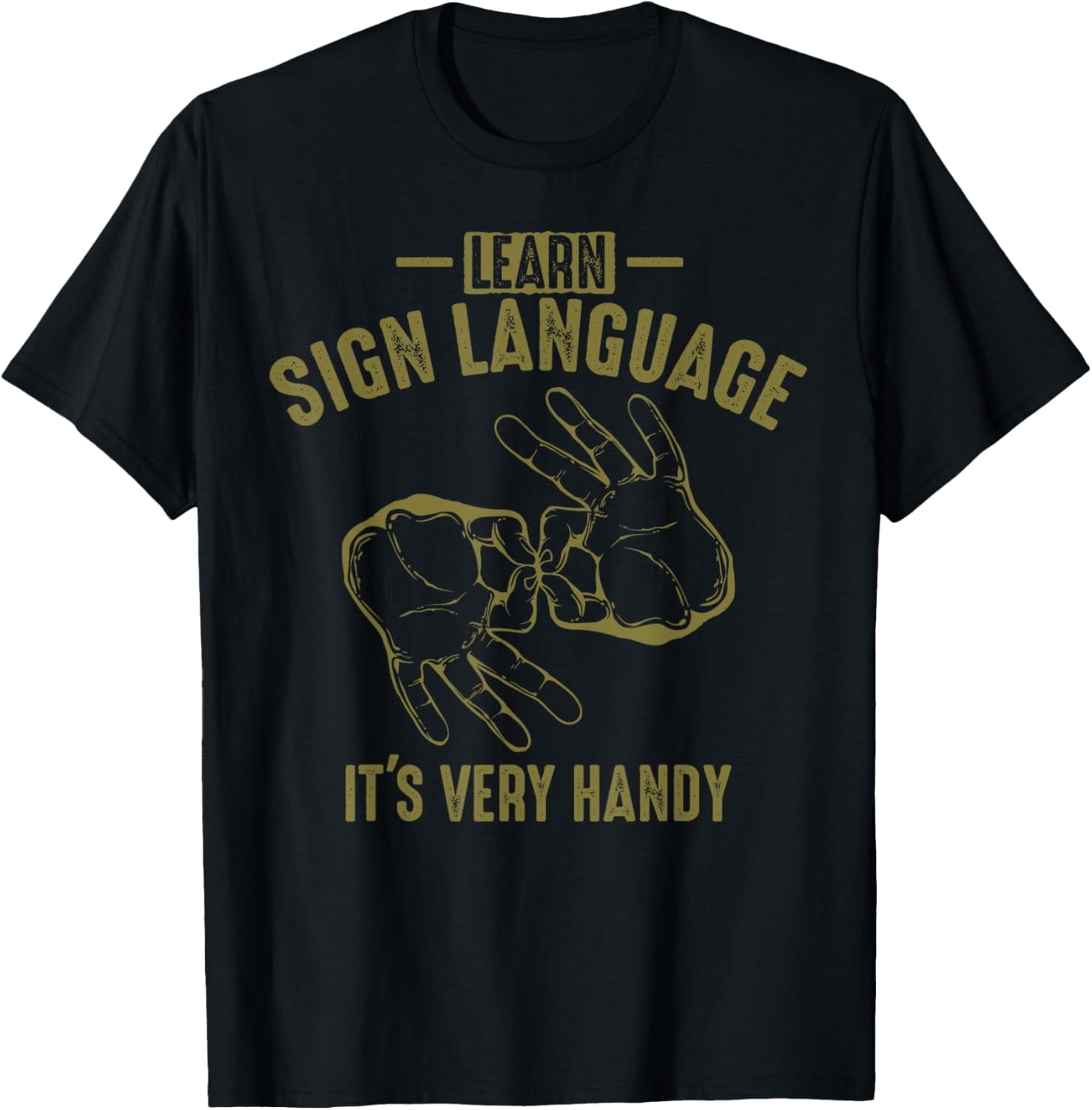 Learn Sign Language It's Very Handy - Funny Deaf Gift T-Shirt - Walmart.com