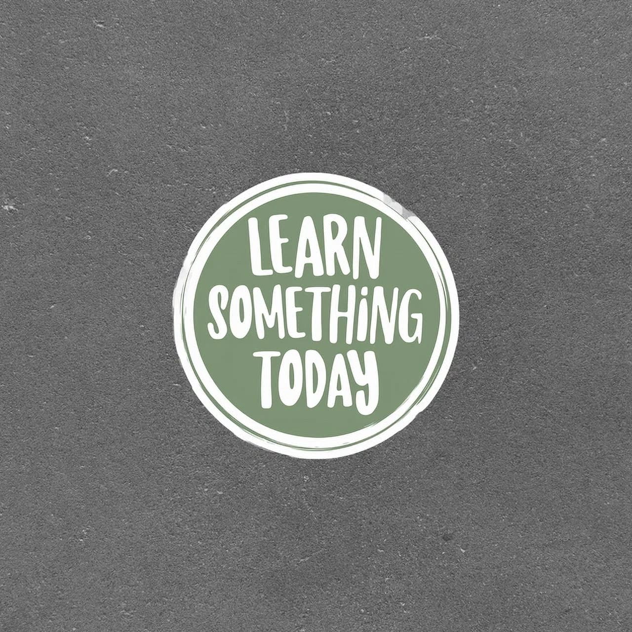 Learn Something Today Motivational Sticker For Students & Learnersphone ...
