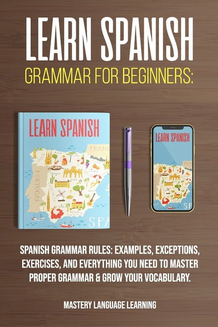 Learn Spanish For Beginners Learn Spanish Grammar For Beginners