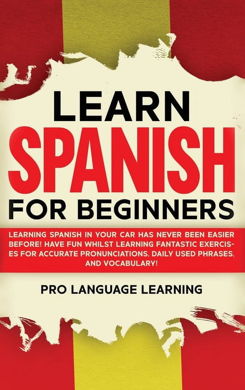 Learn Spanish for Beginners: Learning Spanish in Your Car Has Never ...