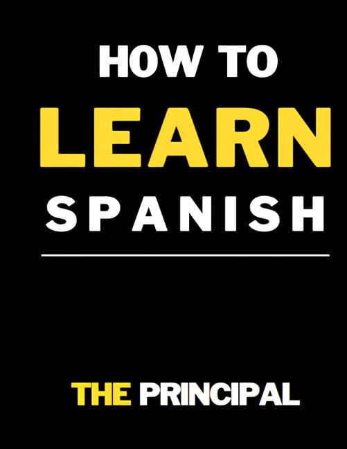 How To Learn Spanish: This Book Includes: phrases for daily use ...