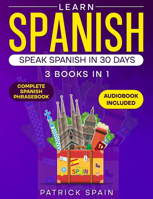 Learn Spanish: This Book Includes: Spanish Grammar, Spanish for ...