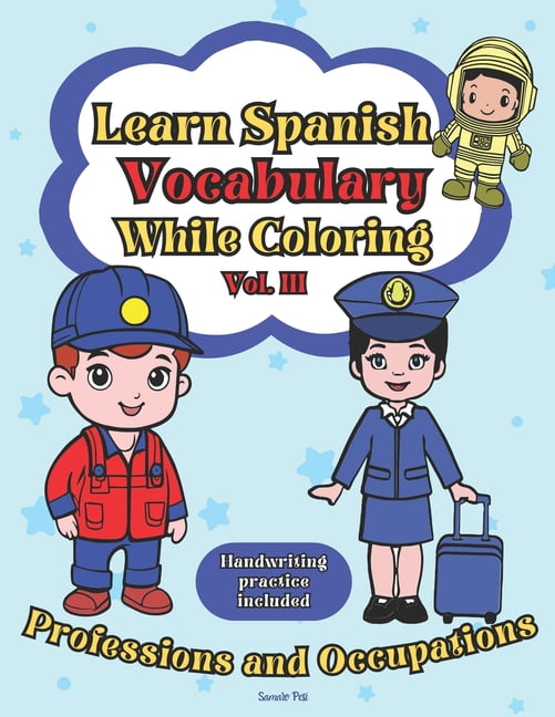Learn Spanish Vocabulary While Coloring. Vol. III - Professions and ...