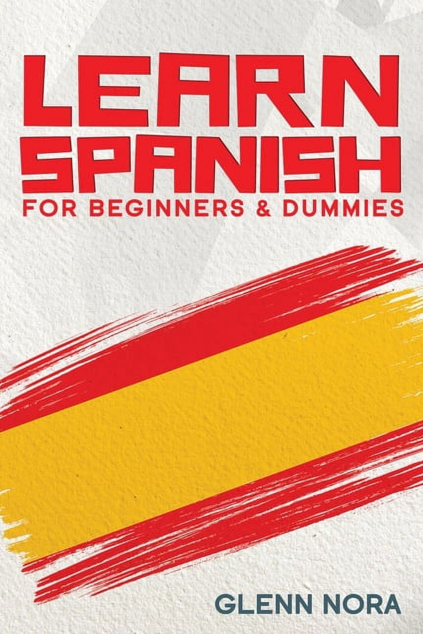 Learn Spanish for Beginners & Dummies (Paperback) - Walmart.com