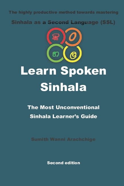 Learn Spoken Sinhala: The most unconventional Sinhala Learner's guide ...