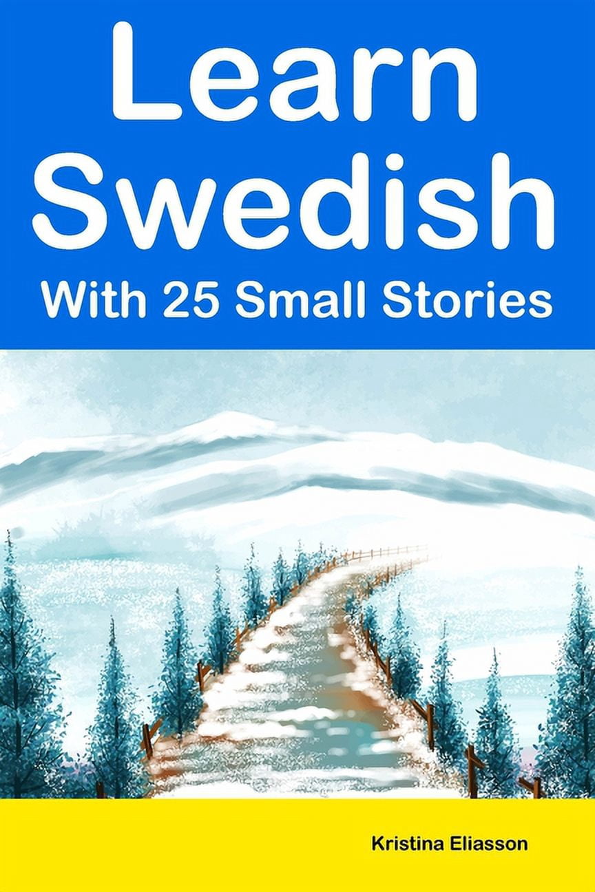 Learn Swedish With 25 Small Stories: Short Stories in Swedish and ...
