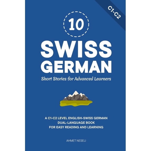 Learn Swiss German 10 Swiss German Short Stories for Advanced Learners ...