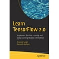 Learn Tensorflow 2.0: Implement Machine Learning and Deep Learning Models with Python ...