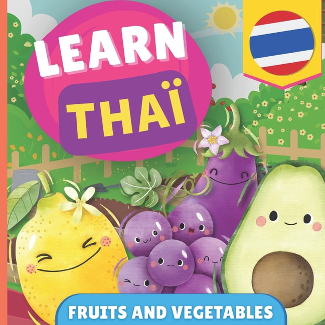 Learn Thai Learn thai - Fruits and vegetables: Picture book for ...