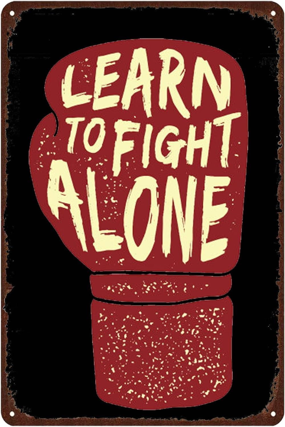 Learn To Fight Alone Funny Boxing Glove Tin Signs Motivational Retro ...