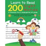 Learn To Read 200 Sight Words : A Preschool Pre K, Kindergarten, 1st ...