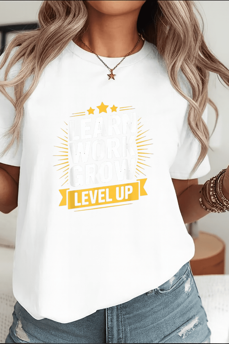 Learn Work Grow Level Up Motivational Growth Inspirational Unisex T ...