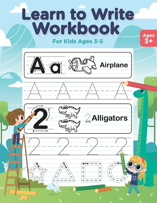 Learn to Write Workbook for Kids Ages 3-5: Tracing Letters and Numbers ...