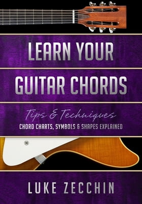 Pre-Owned Learn Your Guitar Chords: Chord Charts, Symbols & Shapes ...
