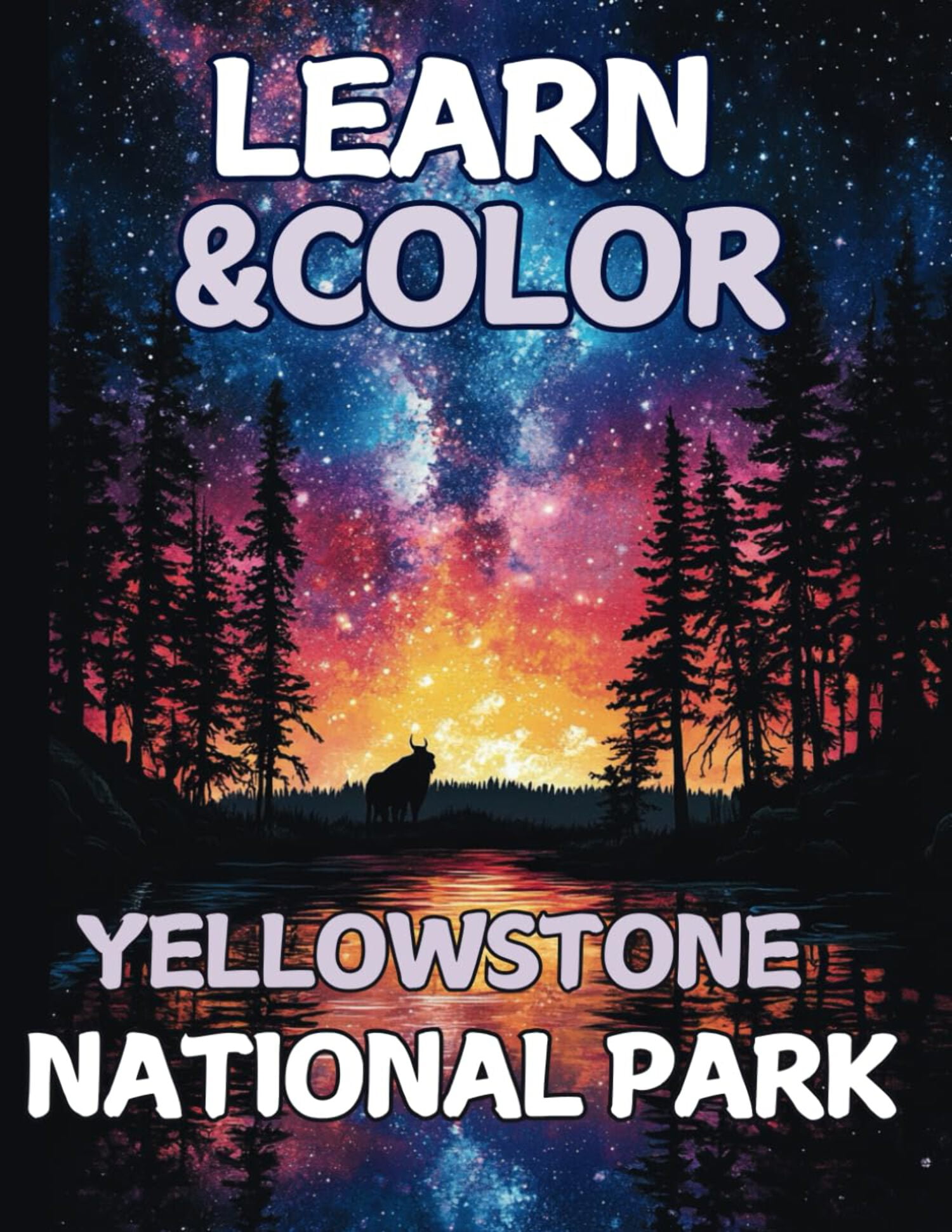 Learn and Color Yellowstone: The Ultimate Family Travel Companion for ...