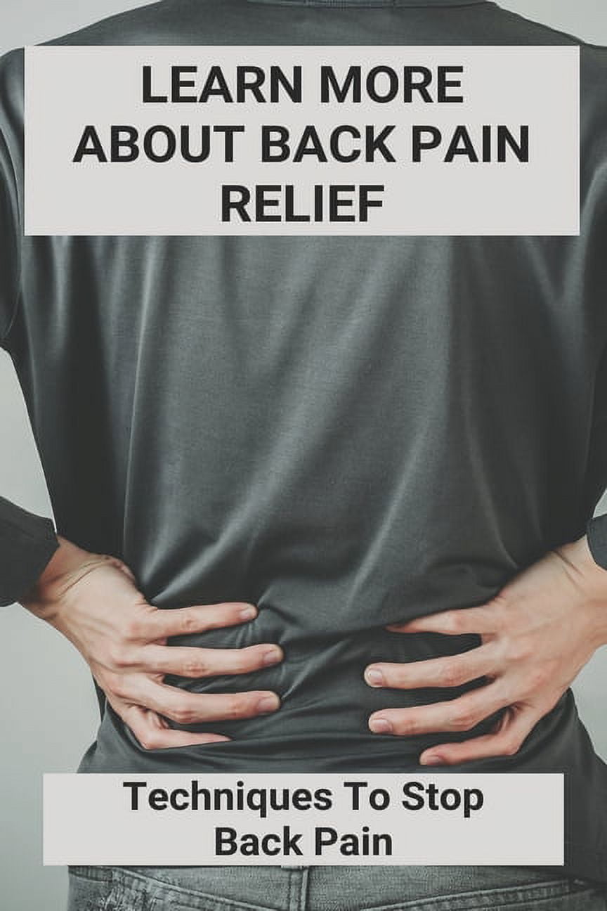 Learn more about Back Pain Relief : Techniques To Stop Back Pain: How ...
