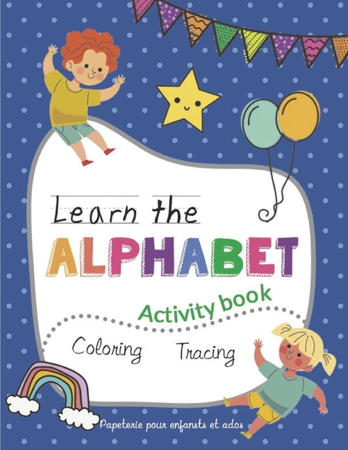 Learn the Alphabet: Activity book, coloring and Tracing letters for ...