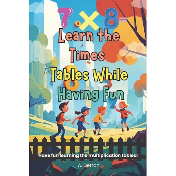 Learn the Times Tables While Having Fun: A useful volume for quickly ...