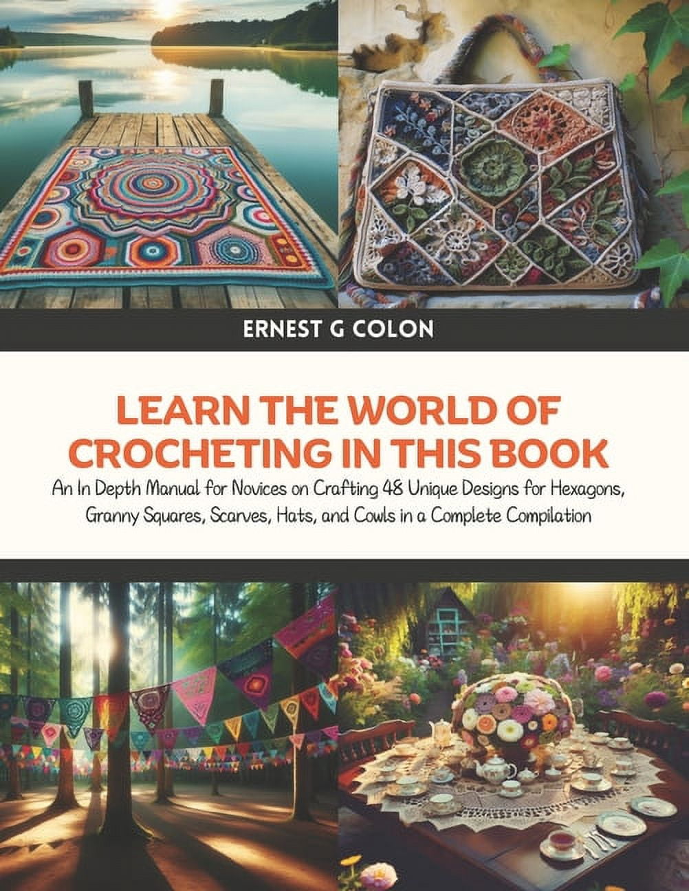 Learn the World of Crocheting in this Book: An In Depth Manual for ...