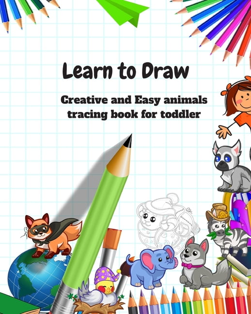 Learn to Draw: Animal Drawing Book for Kids: Creative and Easy animals ...