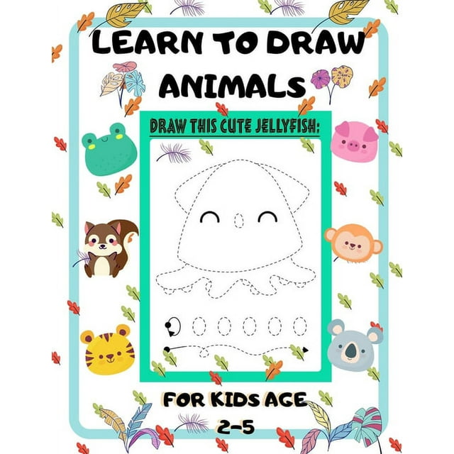 Learn to Draw Animals for Kids Age 2-5: draw cute animals Step-by-Step ...